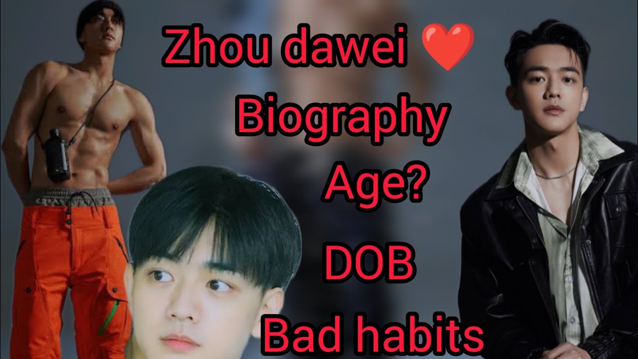 Zhou dawei ️ Biography //latest updates 😵 Chinese actor 😍 Bad habits?😯 ...