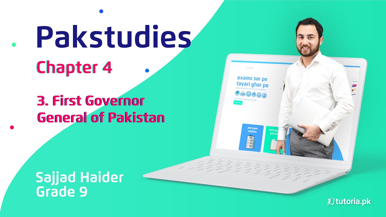 Pakistan Studies Class 9 | Chapter 4 | Topic 3 | First Governor General ...