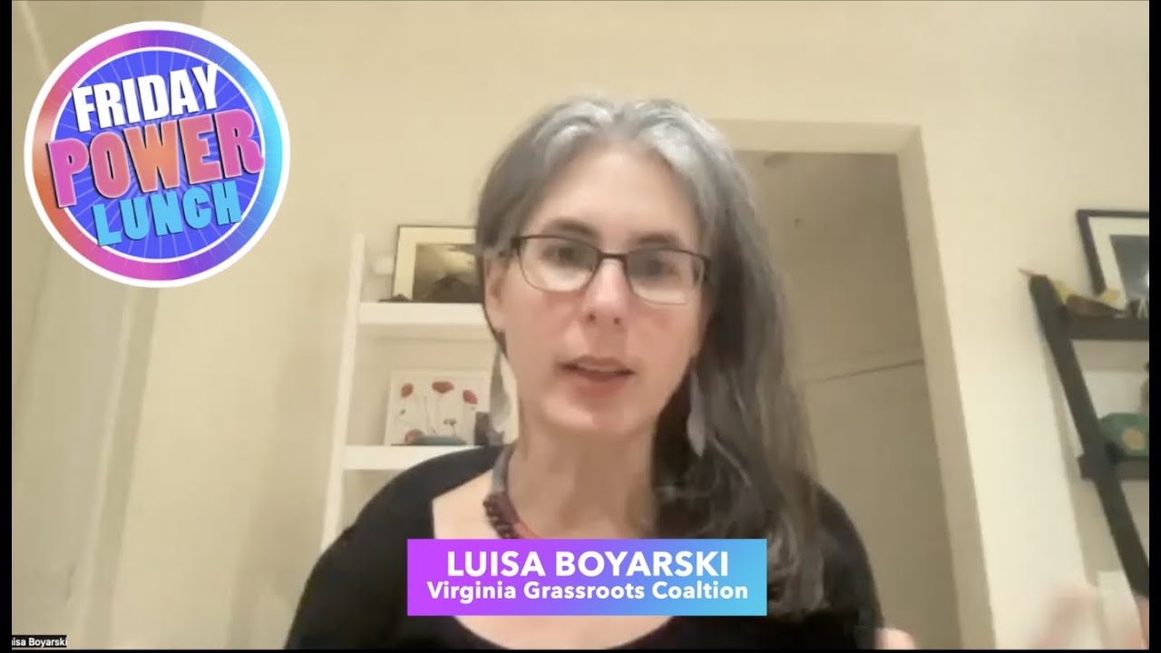 Virginia Grassroots Coalition Update with Luisa Boyarski - February 17, 2023 - Friday Power ...