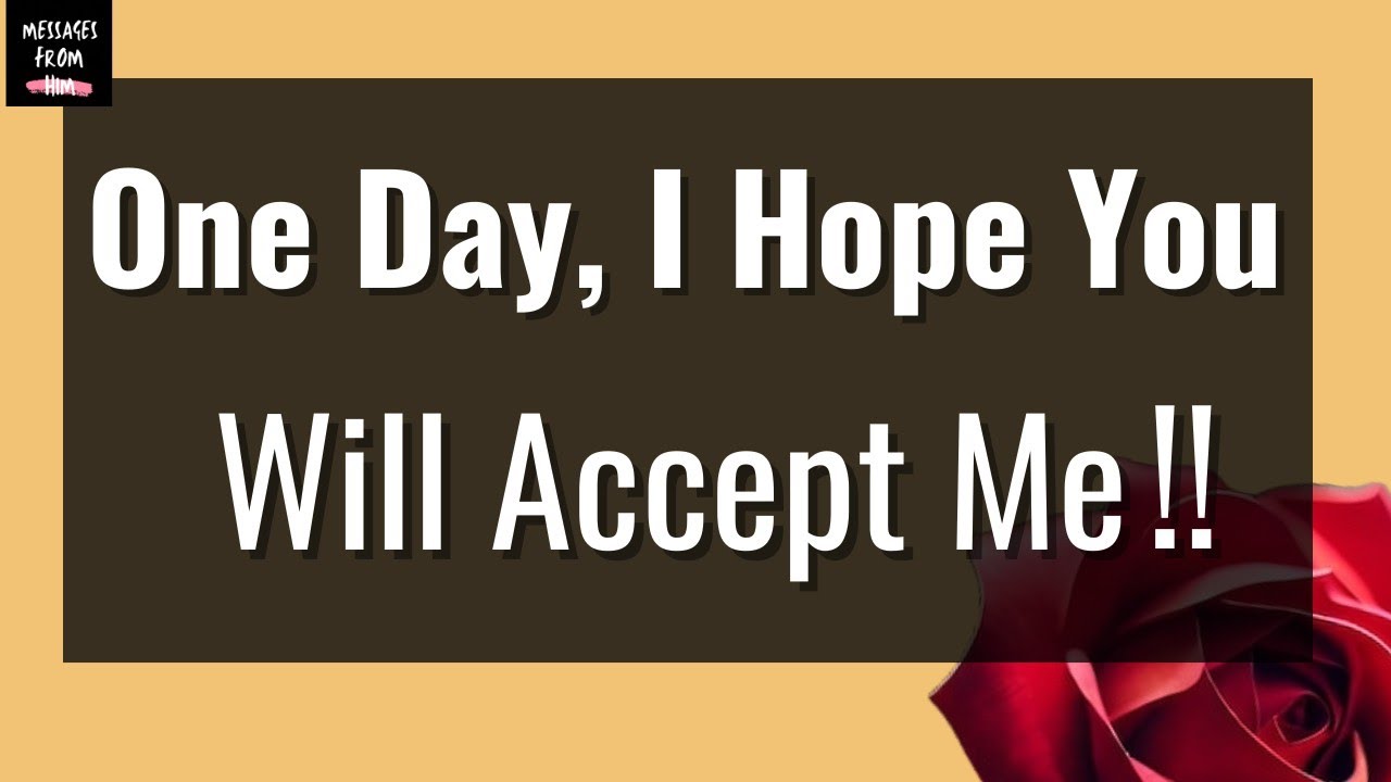 One Day, I Wish You Will Accept Me !! 🫂💑💝💝🌷💞💞 | Your Partner's Current ...