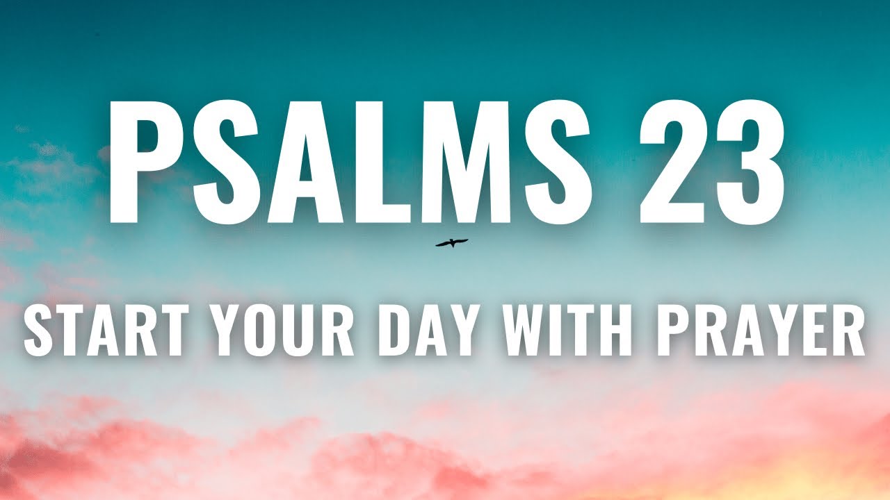 REPEAT DAILY and Watch God Move in Your Life || Psalms 23 || Blessed ...