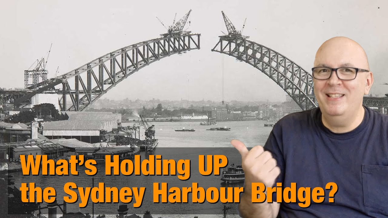 What’s Holding Up the Sydney Harbour Bridge? | History & Engineering ...