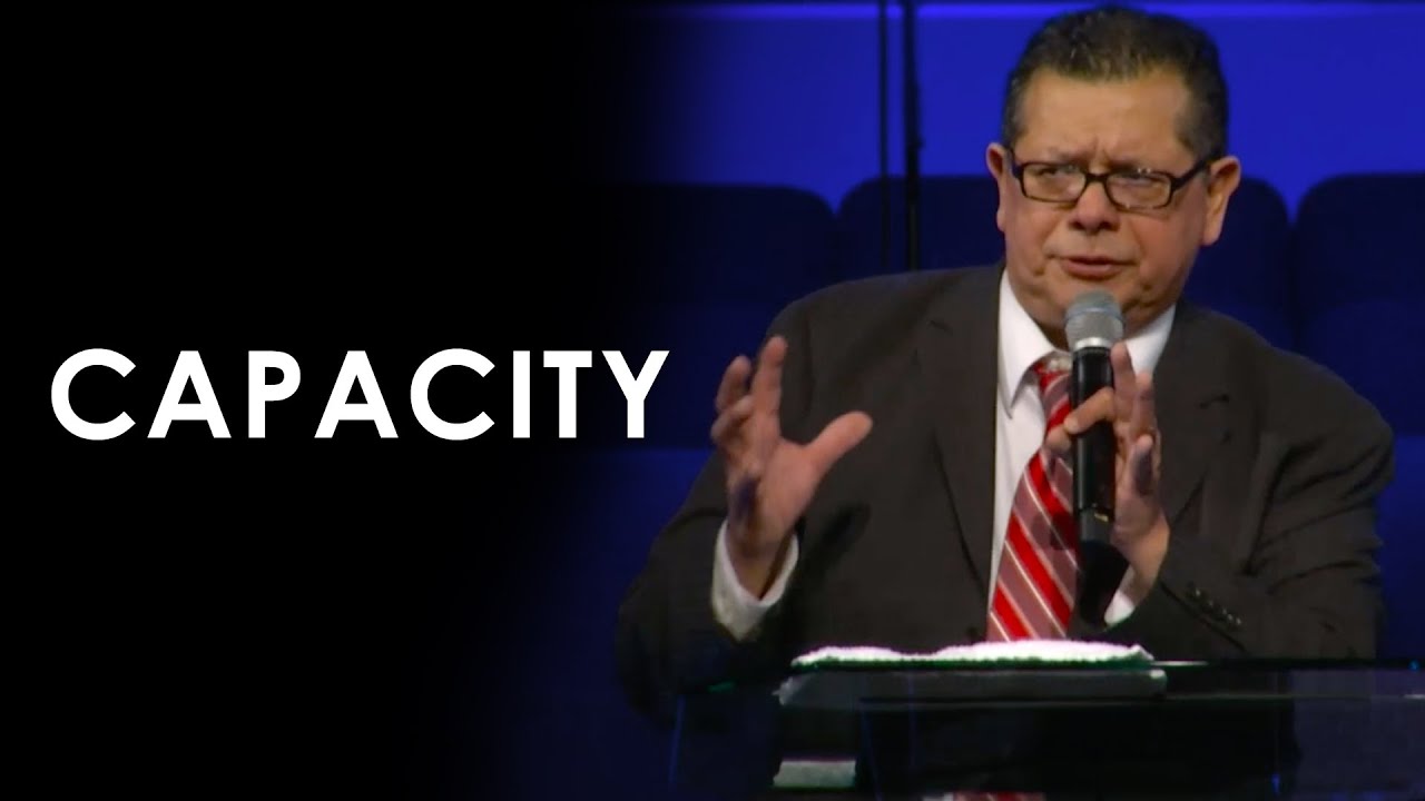 Capacity - Bro. Eli Hernandez - YouTube
