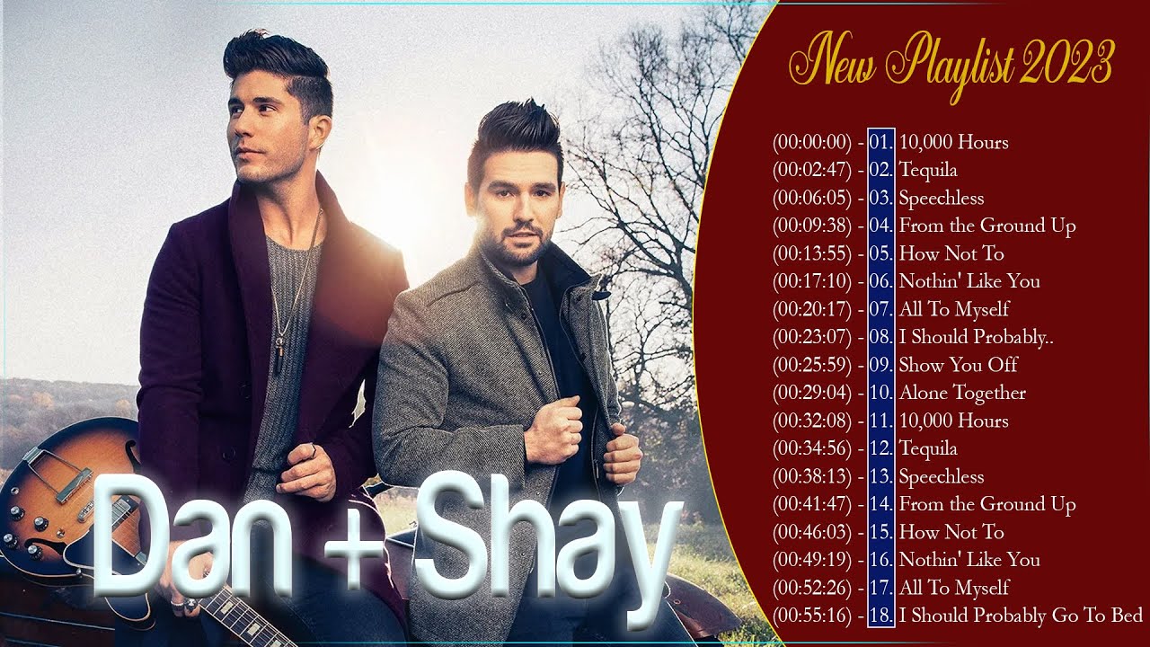 Dan & Shay Greatest Hits - Dan & Shay Best Songs - Dan & Shay Full ...