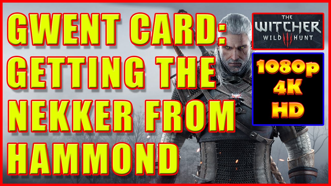 Witcher 3 - Following the Thread Nekker Gwent Card Hammond - 4K Ultra ...