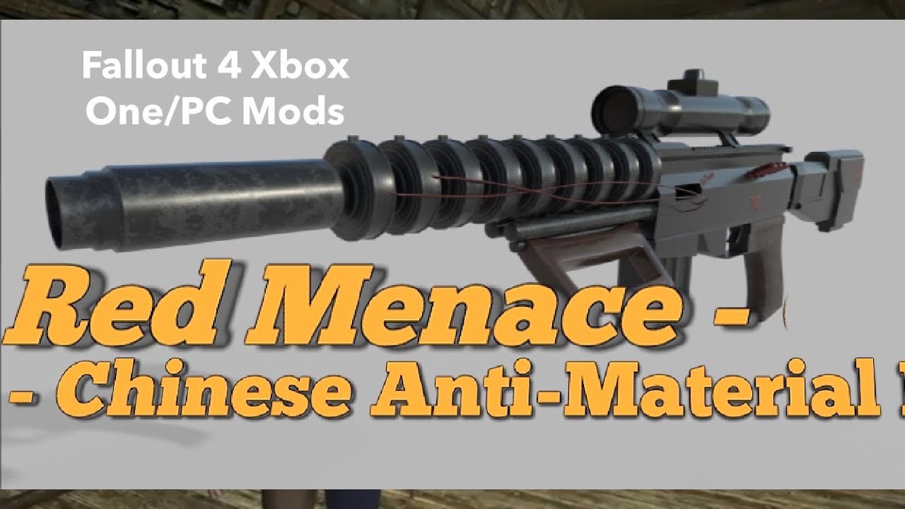 Red Menace - Chinese Anti-Material Rifle Fallout 4 Xbox One/PC Mods ...