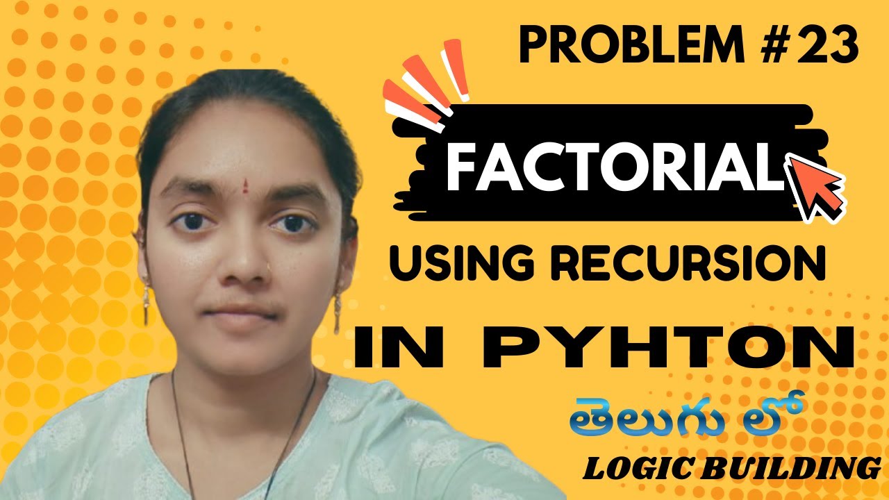 Logic Building Factorial Using Recursion In Python Python Top 50 2778
