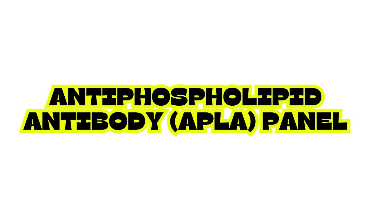 ANTIPHOSPHOLIPID ANTIBODY (APLA) PANEL - YouTube