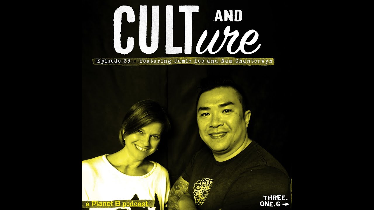 Cult & Culture Podcast Episode 39 feat. Jamie Lee and Nam Chanterwyn ...