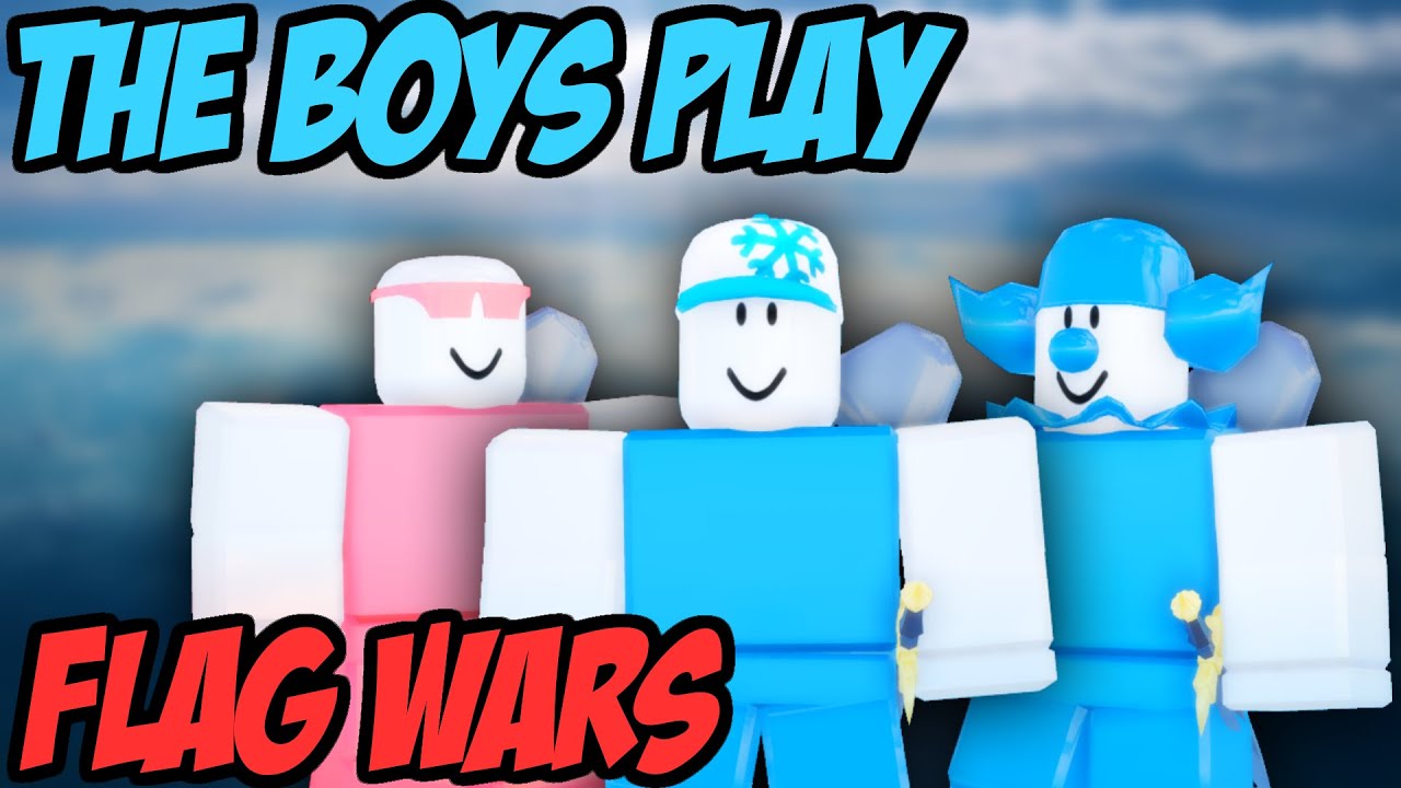 THE BOYS PLAY ROBLOX FLAG WARS - YouTube