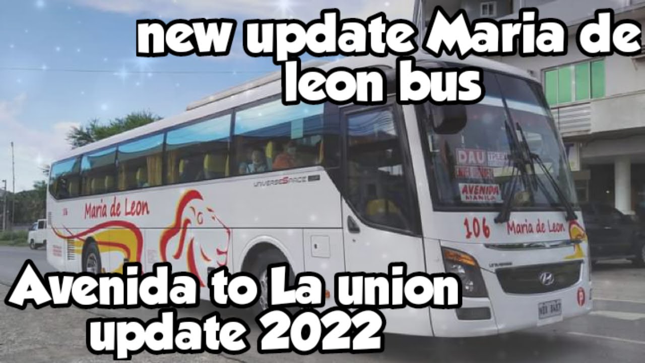 Manila to provincial bus update Avenida to La union MARIA DE LEON BUS ...