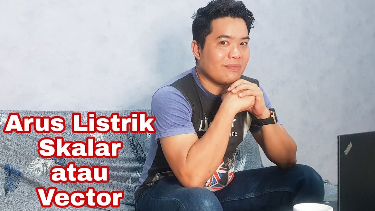 Menurut Kalian Arus itu Bilangan Skalar Atau Vector - YouTube
