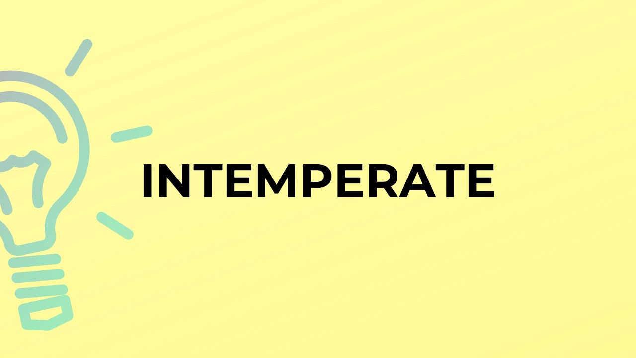 What Is The Meaning Of The Word INTEMPERATE YouTube