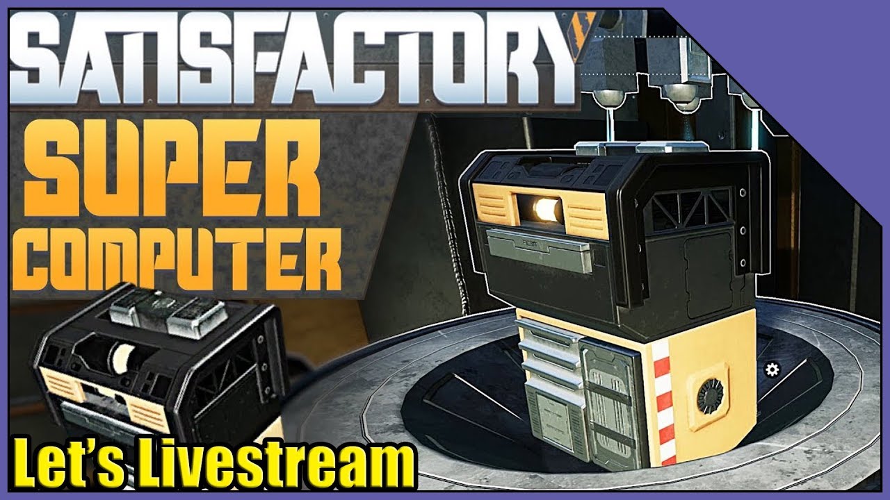 Satisfactory LiveStream - New Factory Build - Supercomputers - YouTube