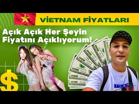 VİETNAM FİYATLAR, EĞLENCE, GECE HAYATI, KADIN, HOSTEL OTEL