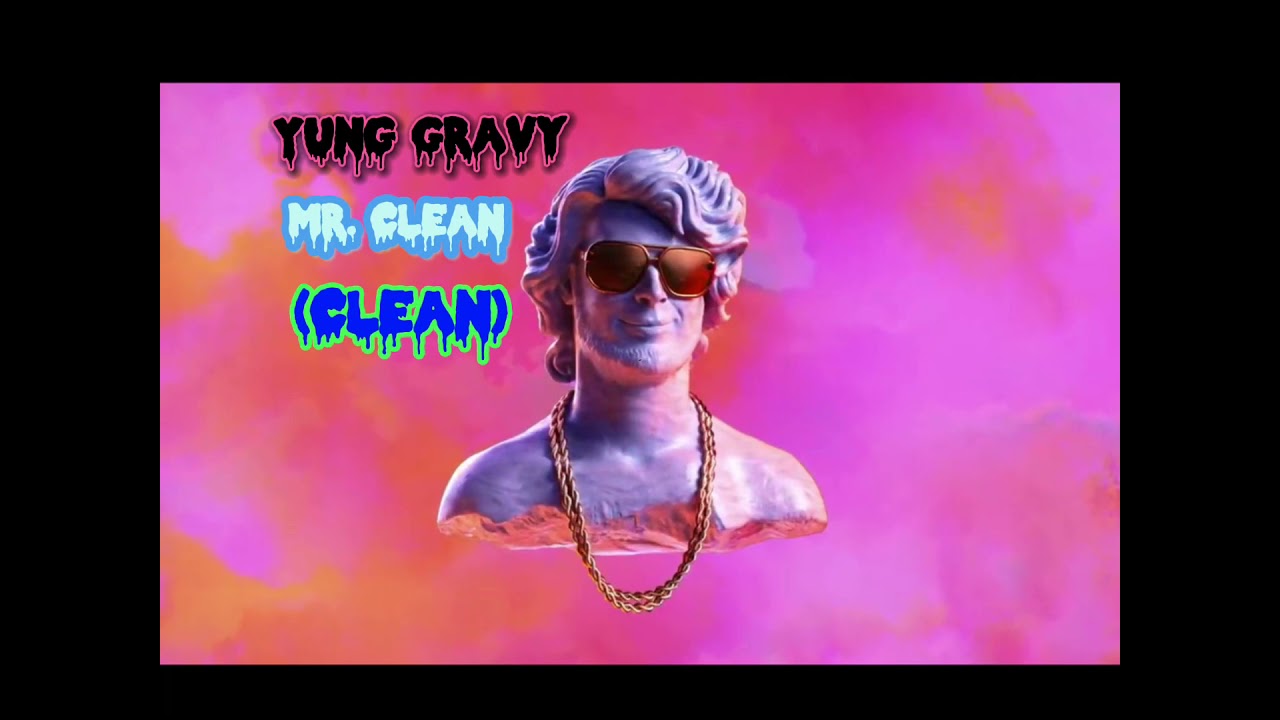 Yung Gravy - Mr. Clean (Clean) (version) - YouTube