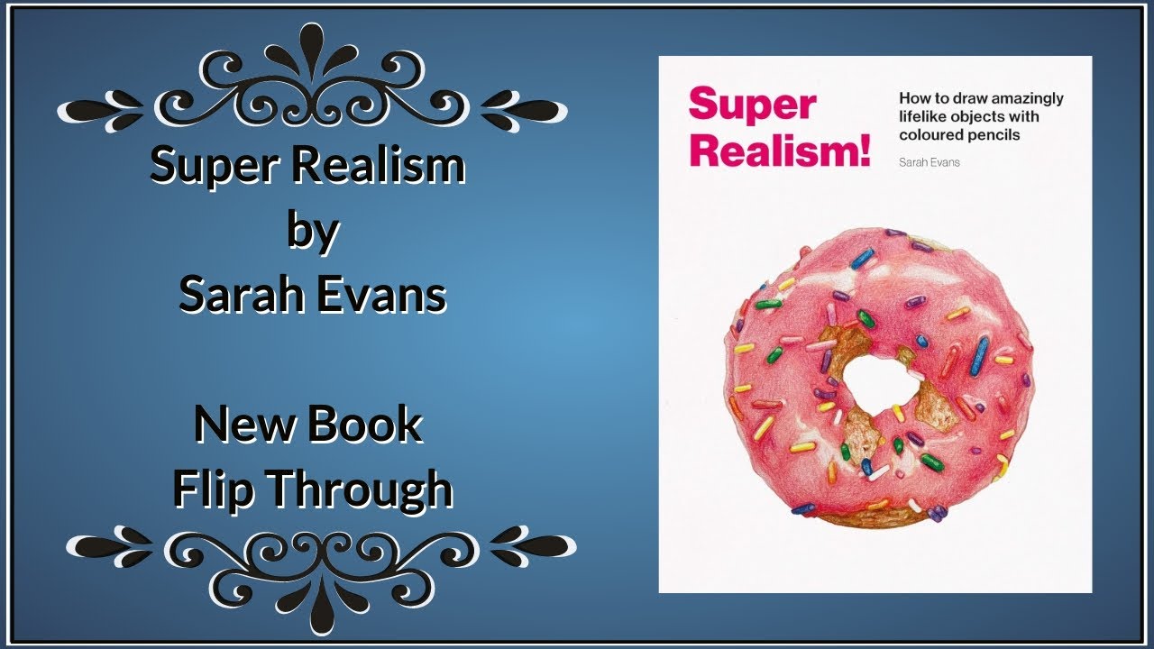 Super Realism by Sarah Evans - New Book Flip Through (coloured pencil ...