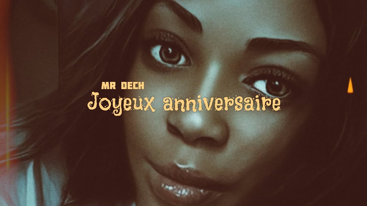 JOYEUX ANNIVERSAIRE - YouTube