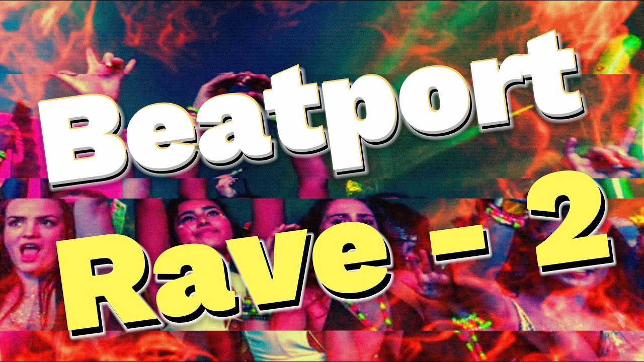 Beatport Rave - 2 - YouTube