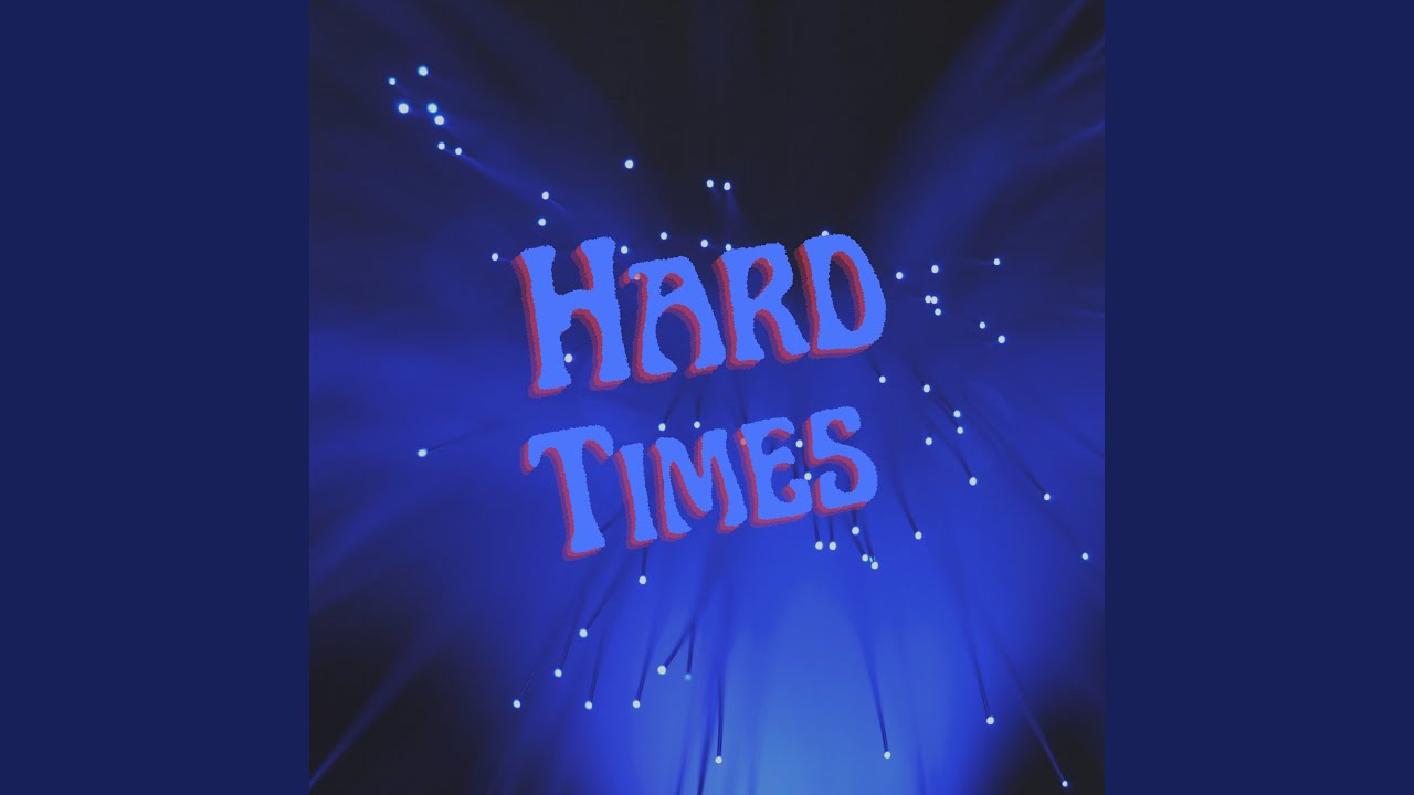 Hard Times - YouTube Music