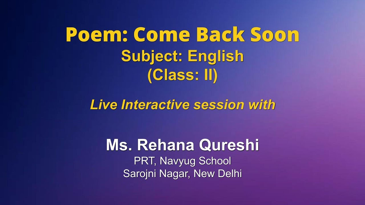 Live Interaction on PMeVIDYA : Poem- Come Back Soon Subject: Language ...