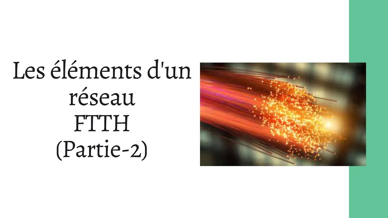 Les éléments d'un réseau FTTH (2) - YouTube