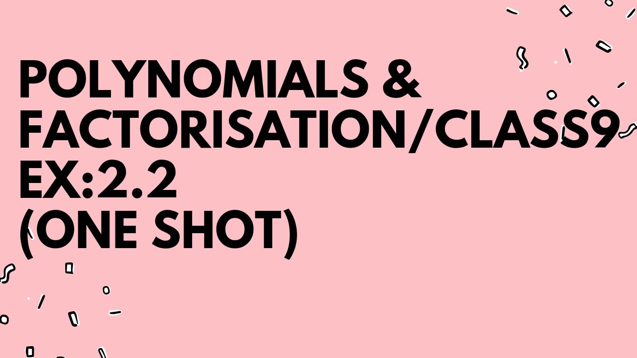 Polynomials & factorisation |class 9|ex:2.2(full) - YouTube
