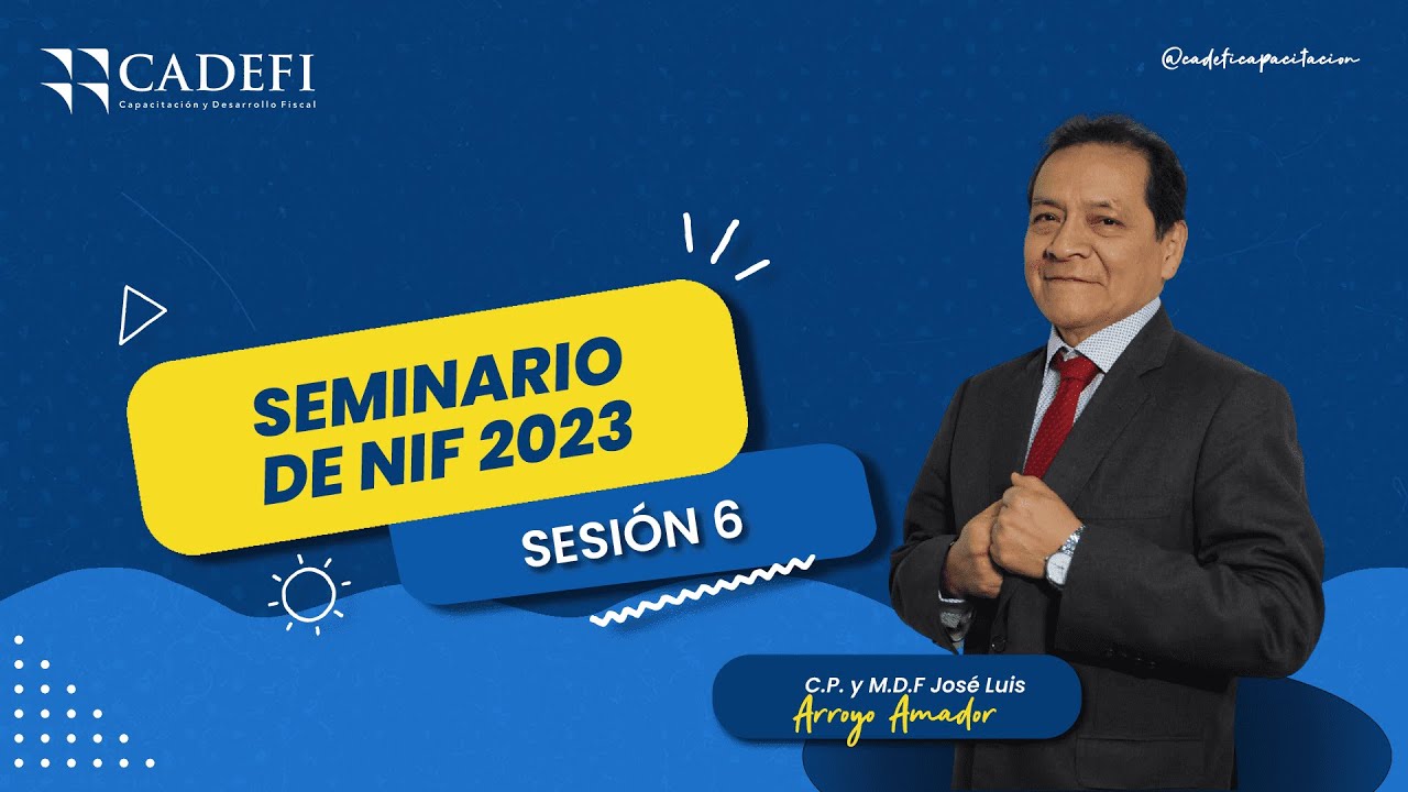 SEMINARIO DE NIF 2023 SESIÓN 6 - YouTube