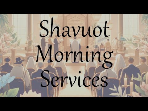 Shavuot Morning 6/12 - YouTube