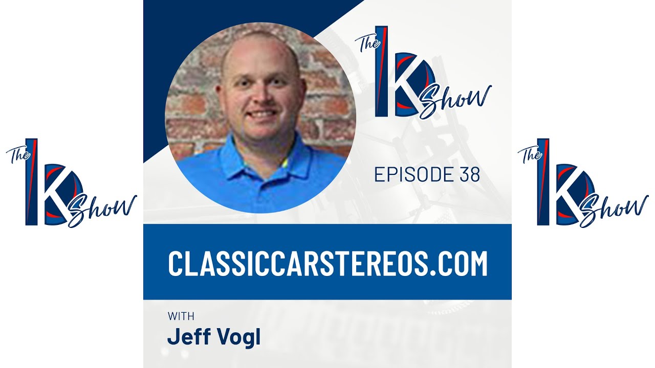 38. Jeff Vogl — Classic Car Stereos — The BK Show Podcast - YouTube