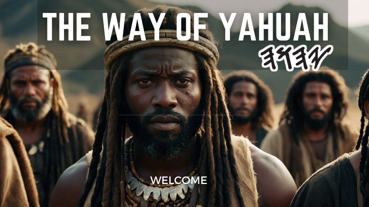 WELCOME To THE WAY OF YAHUAH | YAHUAH | YAHUSHA - YouTube