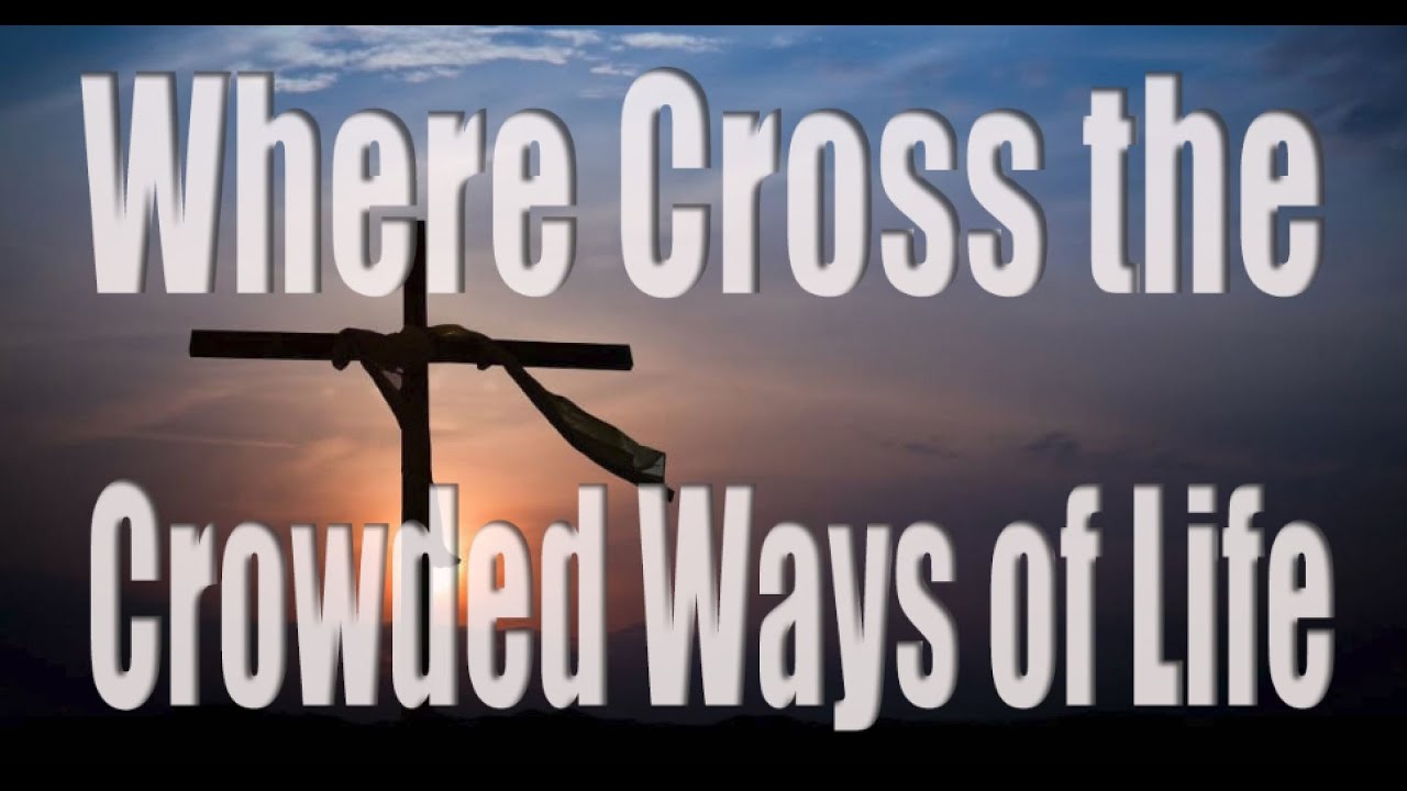 “Where Cross the Crowded Ways of Life” Projection Ready Hymns - YouTube