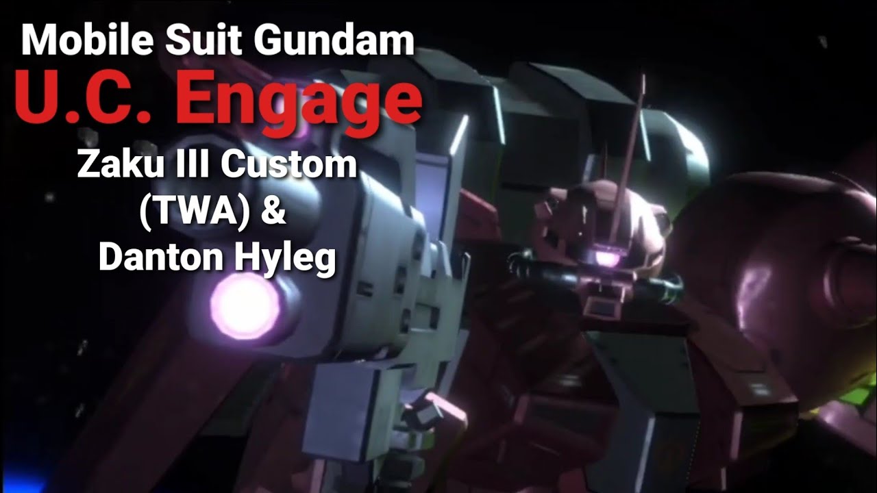 MOBILE SUIT GUNDAM U.C. ENGAGE: Zaku III Custom (TWA) & Danton Hyleg Showcase! - YouTube