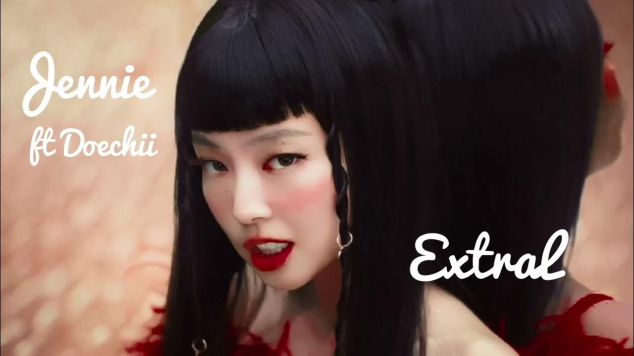 Jennie - ExtraL ft Doechii (Clean Lyrics Version) - YouTube