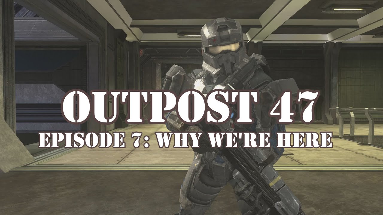 Outpost 47 - Episode 7: Why We're Here - YouTube