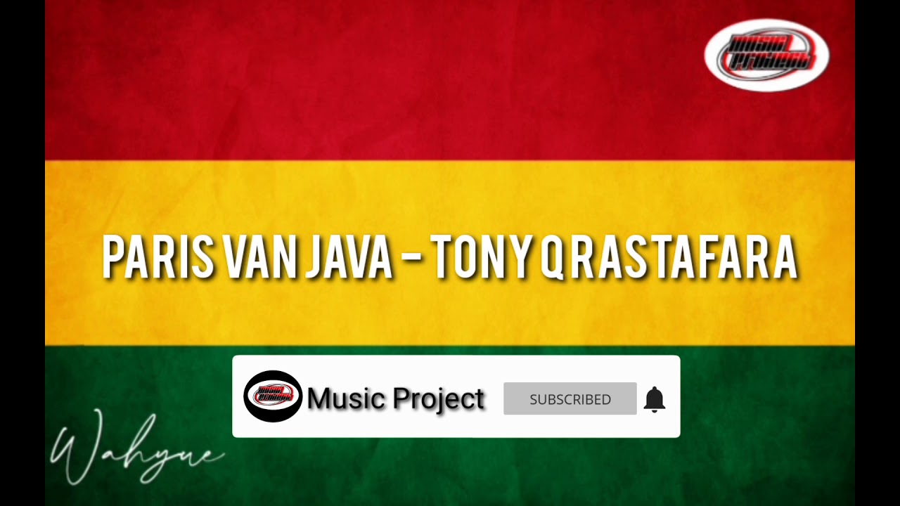 Paris Van Java - Tony Q Rastafara || Reggae lirik - YouTube
