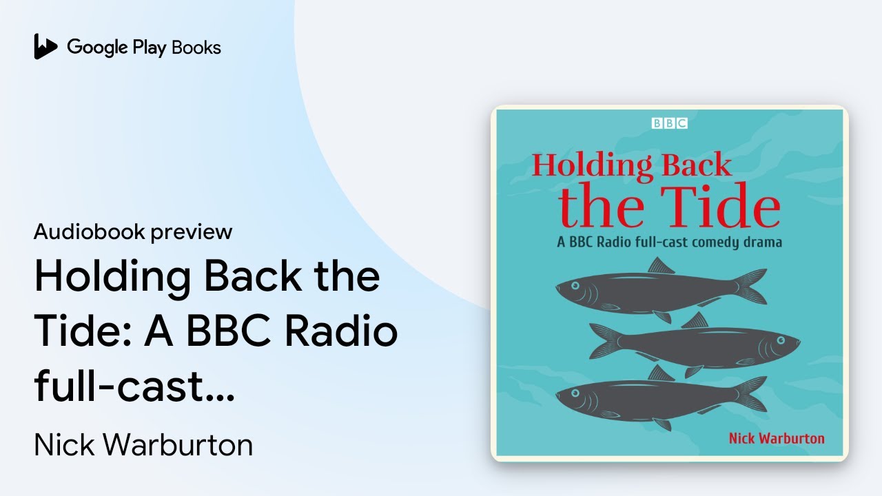 Holding Back the Tide: A BBC Radio full-cast… by Nick Warburton ...