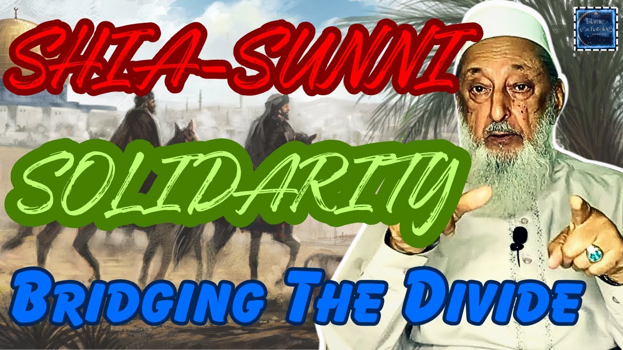 2014 : Shia and Sunni Solidarity, Unity || Bridging The Sunni Shia ...