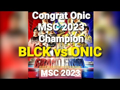 ONIC vs BLCK Msc 2023 Grand Final !! Congrat Onic MSC 2023 Champions ...