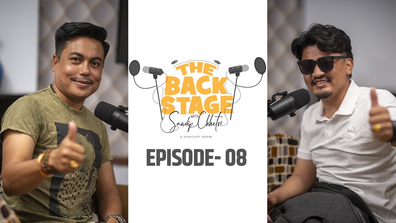 THE BACK STAGE EPISODE 08 || SANDIP CHHETRI || SUBIN SHRESTHA - YouTube