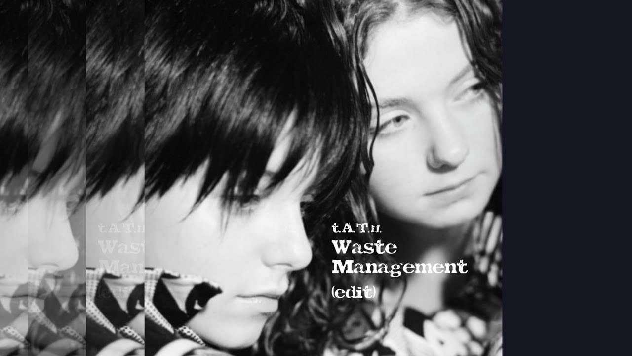t.A.T.u. - Waste Management (Transcendent version) (edited audio) - YouTube
