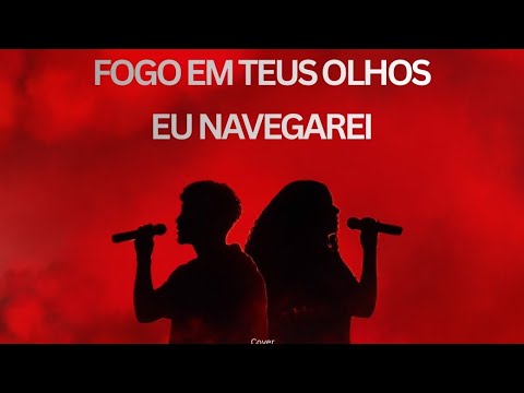 Fogo Em Teus Olhos / Eu Navegarei   (Max Rodrigues, Lavinia Oliveira) - Cover (live)