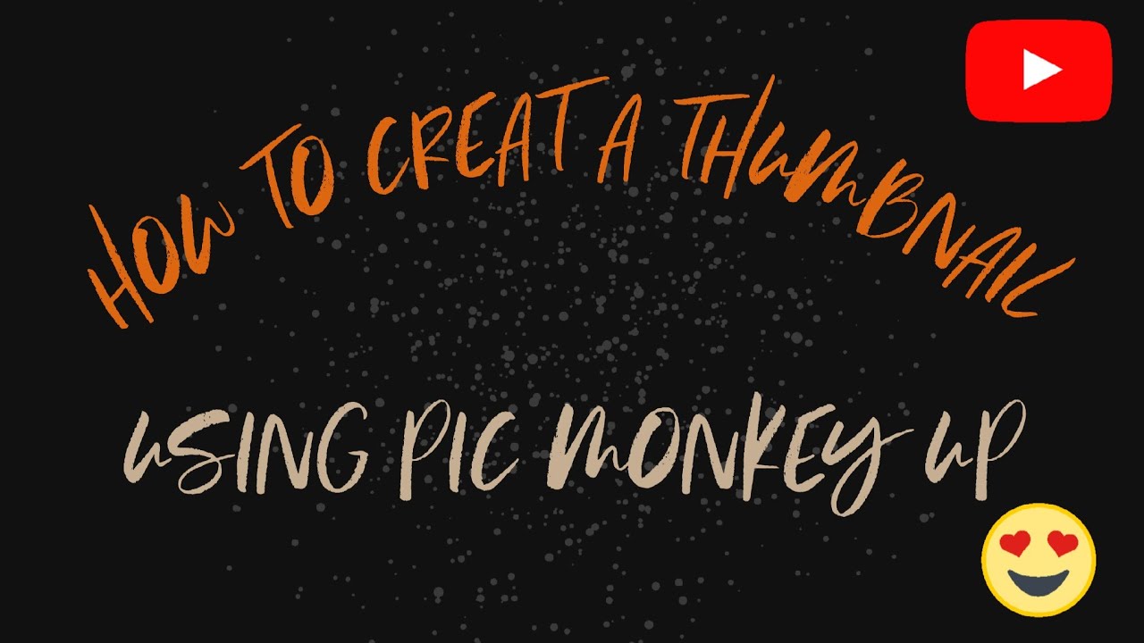 HOW TO CREAT A THUMBNAIL USING PIC MONKEY APP - YouTube