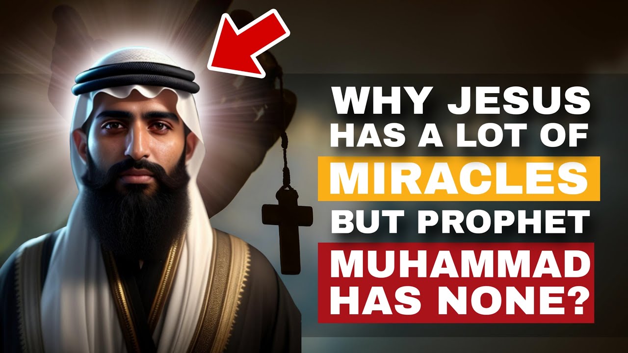 Why Jesus has a Lot of Miracles but Prophet Muhammad has None ...