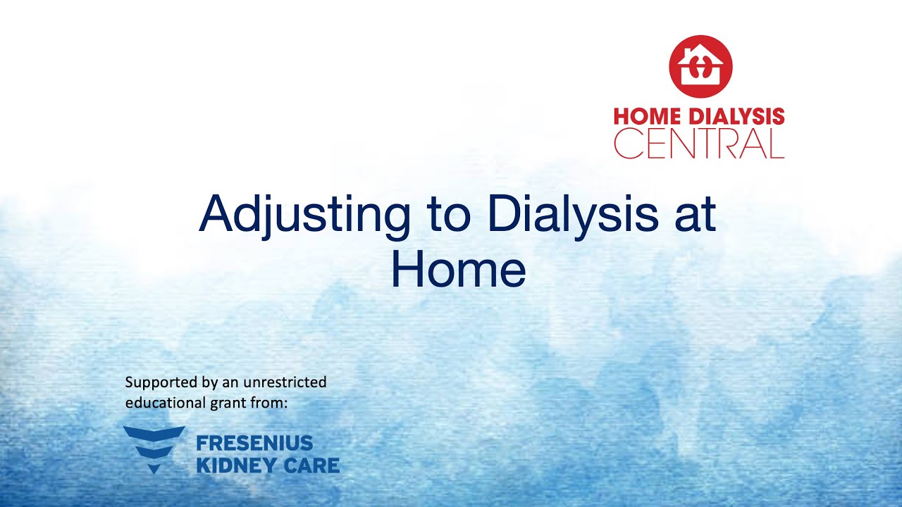 Adjusting to Dialysis at Home - YouTube