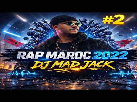 Dj Mad Jack - MIX Best Rap Maroc 2022 (Part 2) [CLEAN VERSION] 2022 أحسن أغاني الراب المغربي