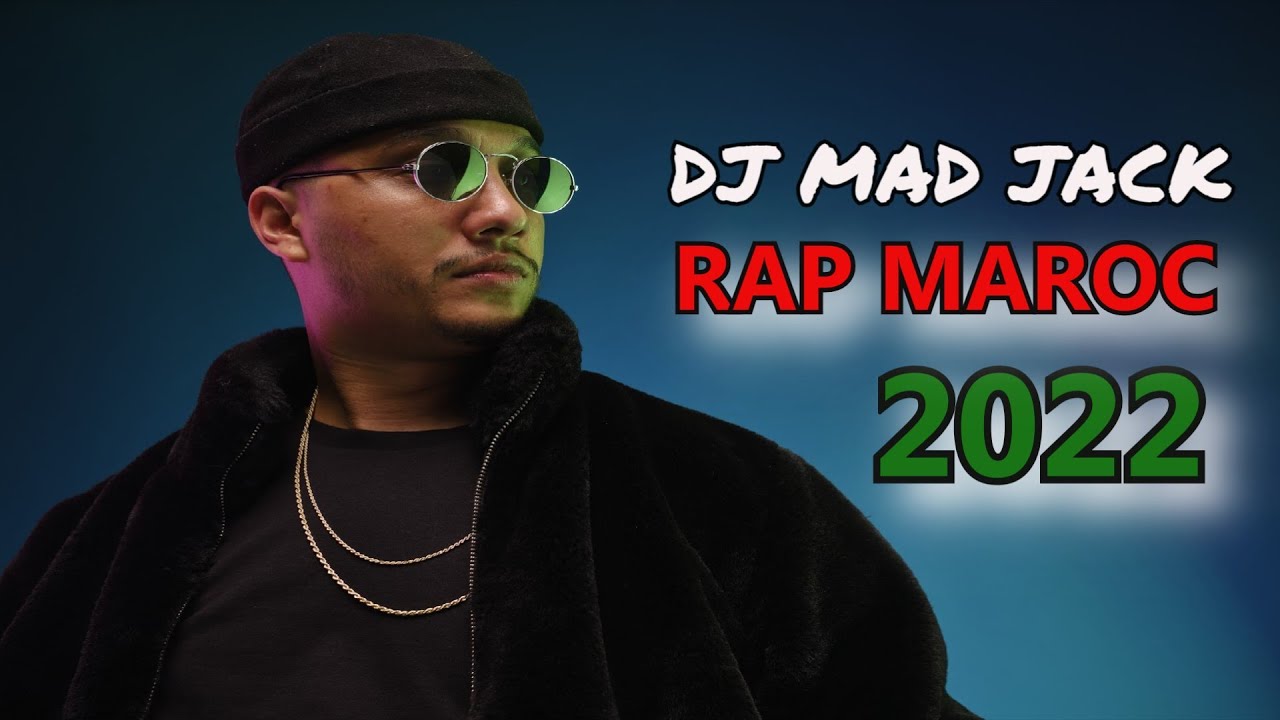 Dj Mad Jack - MIX Best Rap Maroc 2022 (Part 2) [CLEAN VERSION] 2022 ...
