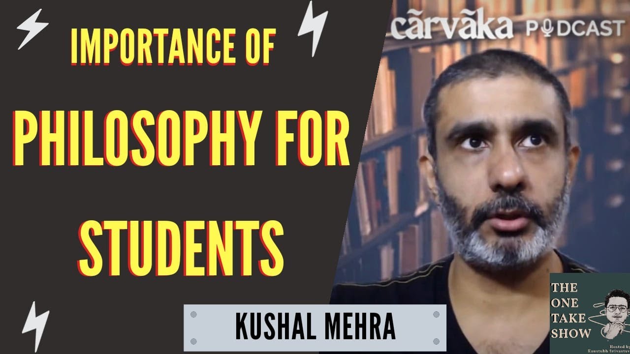 IMPORTANCE OF PHILOSOPHY FOR STUDENTS with Mr Kushal Mehra (The Carvaka ...