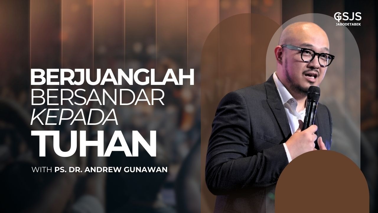 Berjuanglah Bersandar Kepada Tuhan - Ps. Dr. Andrew Gunawan - YouTube