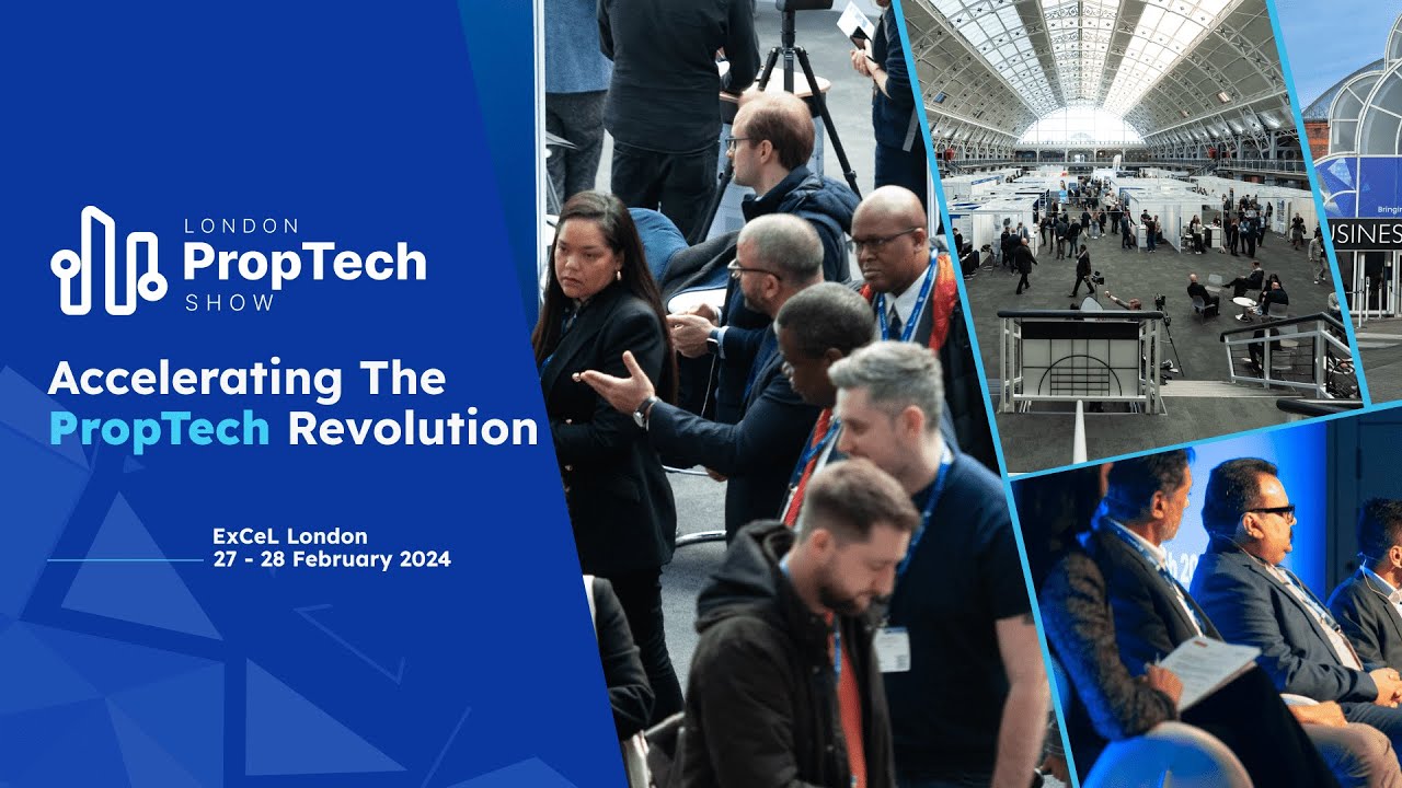 London PropTech Show 2nd Edition | 27 - 28 Feb 2024 | ExCeL London ...